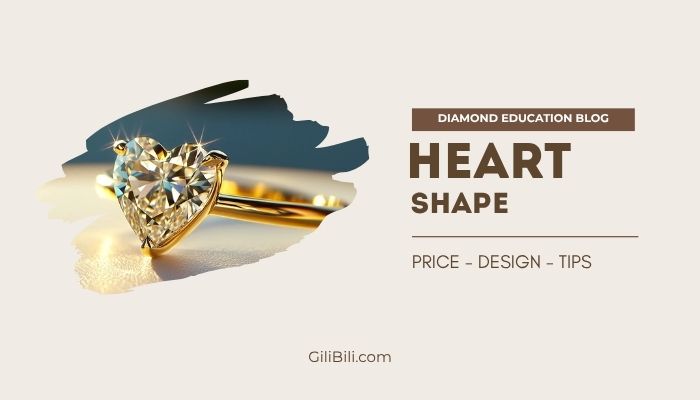 Heart Shape Lab Diamond Buying Guide – GiliBili